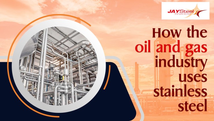 Stainless Steel Uses in Oil and Gas Operations