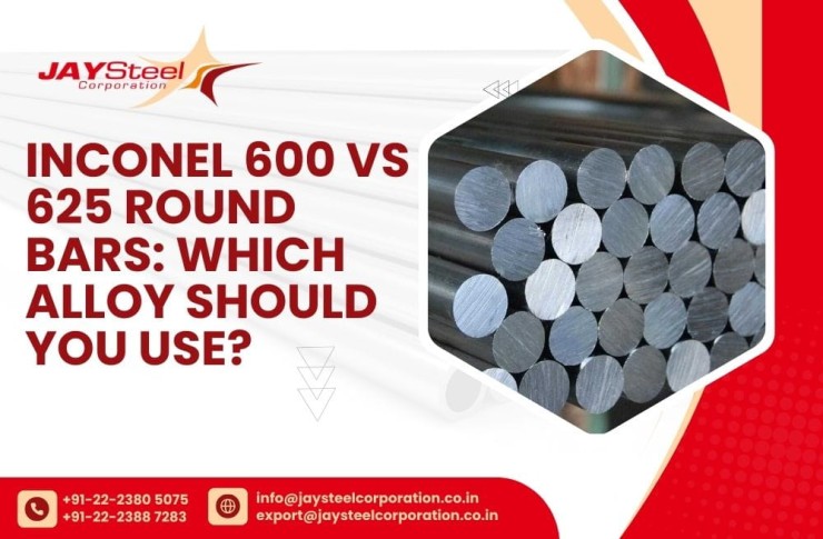 Inconel 600 vs 625 Round Bars: Key Differences and Uses